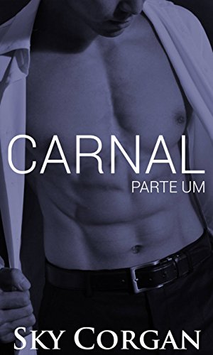 Carnal: Parte Um - eBook, Resumo, Ler Online e PDF - por Corgan, Sky