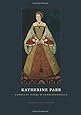 Amazon.com: Katherine Parr: Complete Works and Correspondence ...