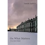 Amazon.com: On What Matters: Volume One (The Berkeley Tanner Lectures ...