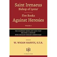 55. St. Irenaeus of Lyons: Against the Heresies Book 1(Ancient ...