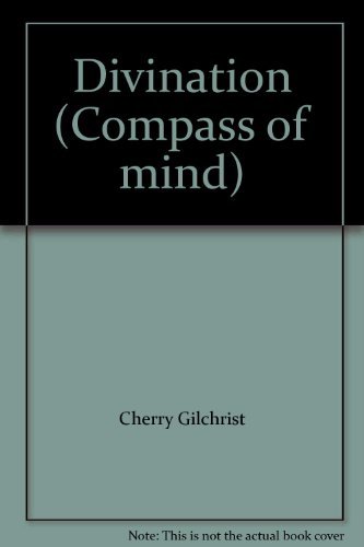 Divination (Compass of mind): Gilchrist, Cherry: 9780852196977: Amazon ...