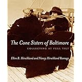 Collecting Matisse and Modern Masters: The Cone Sisters of Baltimore ...