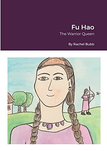 Fu Hao: The Warrior Queen: Bubb, Rachel: 9781300200871: Amazon.com: Books