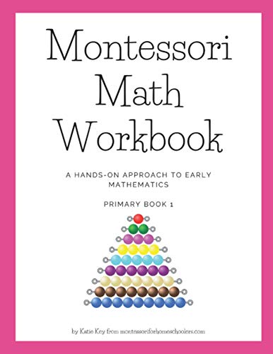 Montessori Math Workbook: A Hands-On Approach to Early Mathematics ...