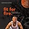 fit for fire.: Das Workout vom »Toughest Firefighter Alive«: Amazon.de ...