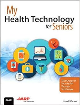 My Health Technology for Seniors: Take Charge of Your Health Through ...