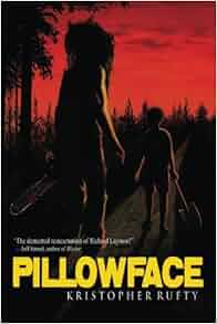 PillowFace: Kristopher Rufty: 9781475020052: Amazon.com: Books