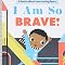 I Am So Brave! (Empowerment Series): Krensky, Stephen, Gillingham, Sara ...
