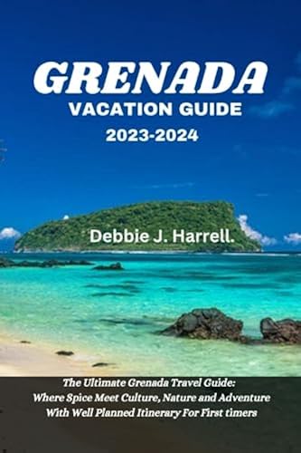 GRENADA VACATION GUIDE 2024: The Ultimate Grenada Travel Guide: Where ...