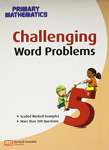 Challenging Word Problems, Grade 5 (Primary Mathematics): 9789812855336 ...