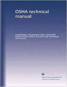OSHA technical manual: United States. Occupational Safety and Health ...