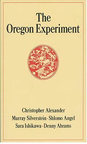 The Oregon Experiment: Alexander, Christopher: 9780195018240: Books ...