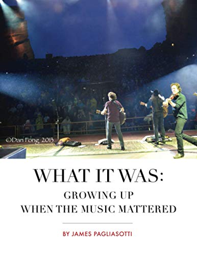 What It Was: Growing Up When the Music Mattered: Pagliasotti, James: 9781736912911: Amazon.com ...