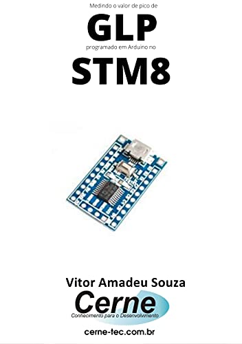 Medindo o valor de pico de GLP programado em Arduino no STM8 - eBook, Resumo, Ler Online e PDF ...