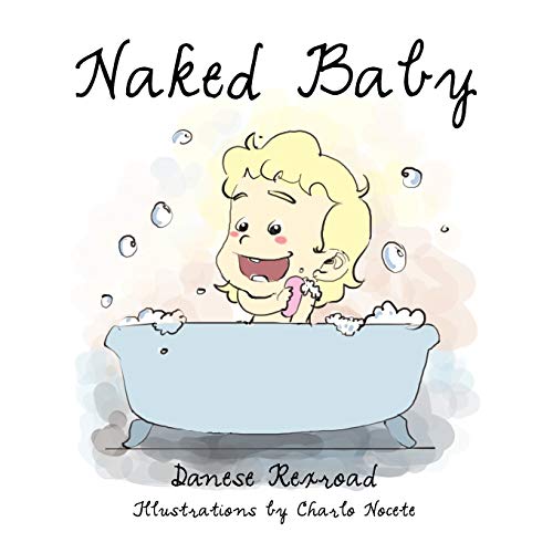 Naked Baby: Rexroad, Danese: 9781466954090: Amazon.com: Books
