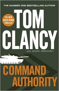 Command Authority (Jack Ryan 13): Amazon.co.uk: Tom Clancy ...