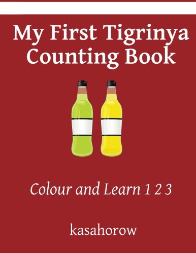 My First Tigrinya Counting Book: Colour and Learn 1 2 3 (Tigrinya ...