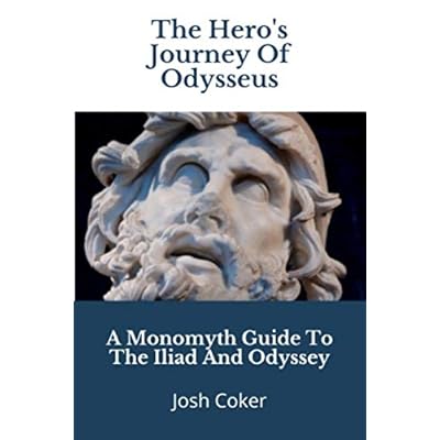 Buy The Heros Journey Of Odysseus: A Monomyth Guide to the Iliad and ...