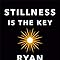 Stillness Is the Key: Ryan Holiday: 9780525538585: Amazon.com: Books