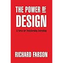 The Power of Design: A Force for Transforming Everything: Richard ...