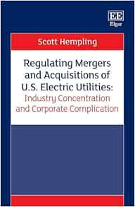 Regulating Mergers and Acquisitions of U.S. Electric Utilities ...