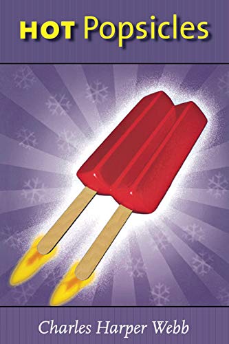 Hot Popsicles (Volume 5) (Wisconsin Poetry Series): Webb, Mr. Charles ...