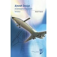 Aircraft Design: A Conceptual Approach (Aiaa Education Series): Daniel ...