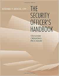 The Security Officer's Handbook: Standard Operating Procedure/the ...