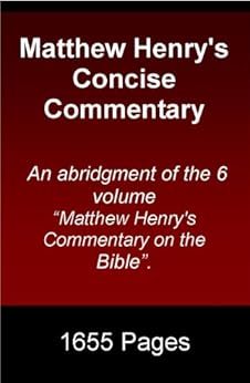 Matthew Henry's Concise Commentary: An abridgment of the 6 volume ...