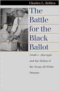 The Battle for the Black Ballot: Smith v. Allwright and the Defeat of ...