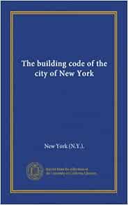 The building code of the city of New York: New York (N.Y.)., .: Amazon ...