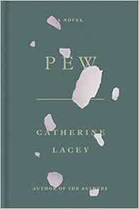 Pew: A Novel: Lacey, Catherine: 9780374230920: Books - Amazon