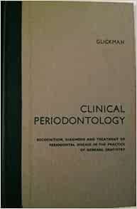 Clinical Periodontology: Recognition, Diagnosis, and Treatment of ...