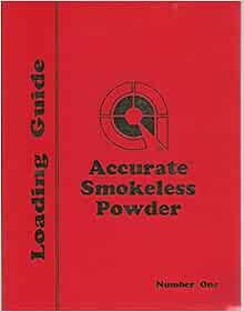 Accurate Smokeless Powders Loading Guide: Number One: Accurate Arms ...