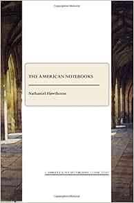 The American Notebooks: Nathaniel Hawthorne: 9781443803236: Amazon.com ...