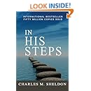 In His Steps: Charles M. Sheldon: 9781453832868: Amazon.com: Books