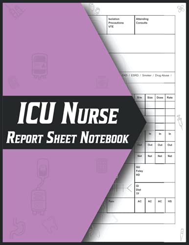 ICU Nurse Report Sheet Notebook: Nursing Report Sheet Notebook for the ...