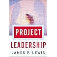 Amazon.com: Project Leadership: 9780071388672: James P. Lewis: Books