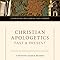 Christian Apologetics Past and Present (Volume 1, To 1500): A Primary ...