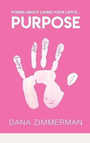 PURPOSE: Poems About Living Your Life's Purpose (Full Color Edition ...