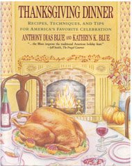 Thanksgiving Dinner: Recipes, Techniques, and Tips for America's ...