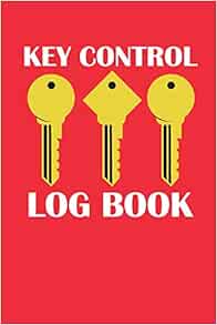Key Control Log Book: Log book for keys record and keep the ...