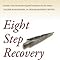 Eight Step Recovery: Using the Buddha's Teachings to Overcome Addiction ...