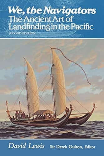 We, the Navigators: The Ancient Art of Landfinding in the Pacific ...