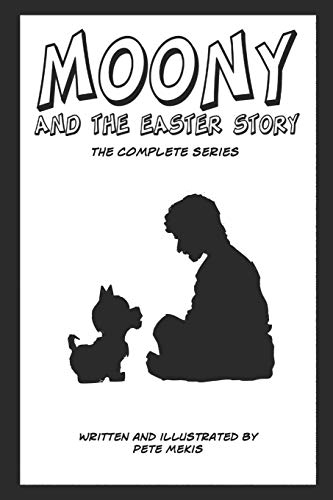 Moony and The Easter Story Complete Series: Mekis, Peter: 9781790126736 ...