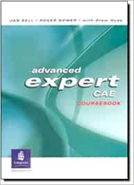 Advanced Expert CAE Coursebook : Bell, Jan, Gower, Roger, Hyde, Drew ...