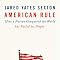 American Rule: How a Nation Conquered the World but Failed Its People ...