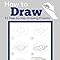 How to Draw: 53 Step-by-Step Drawing Projects Beginner Drawing Guides ...