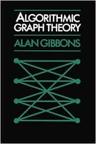 Algorithmic Graph Theory: Alan Gibbons: 9780521288811: Amazon.com: Books
