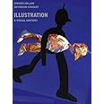 Illustration: A Visual History: Heller, Steven, Chwast, Seymour ...